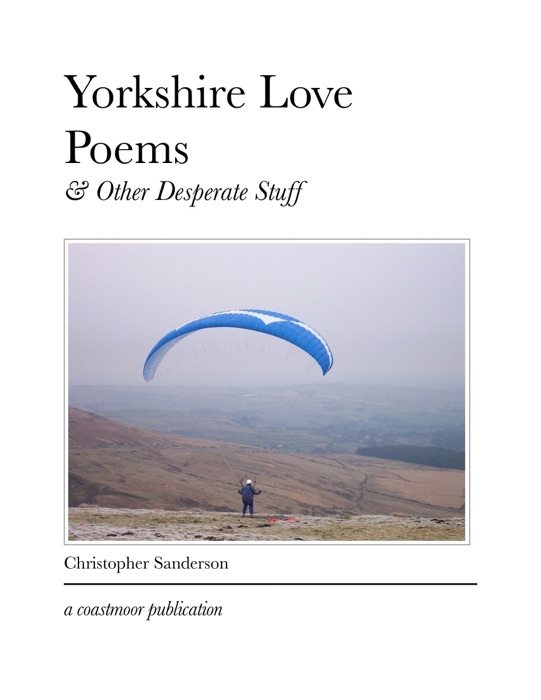 [DOWNLOAD] "Yorkshire Love Poems & Other Desperate Stuff" by Christopher Sanderson ~ Book PDF ...