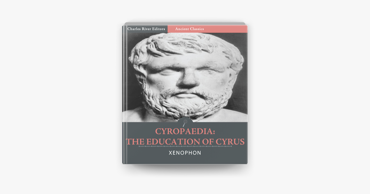 ‎Cyropaedia: The Education of Cyrus on Apple Books