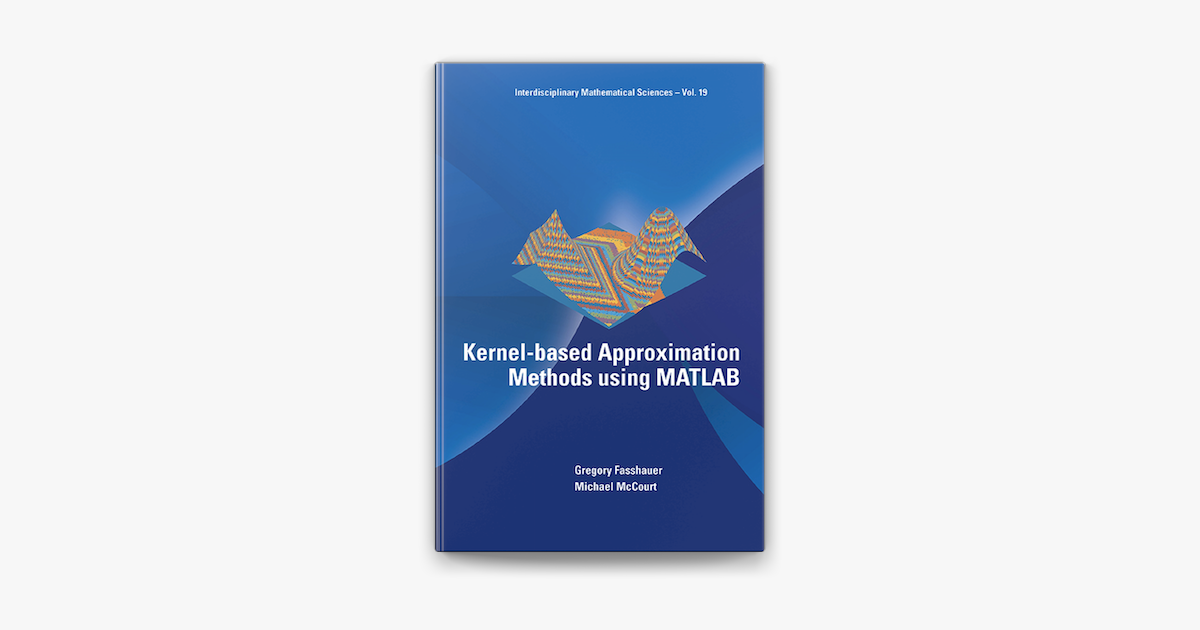 Kernel based Approximation Methods Using MATLAB On Apple Books kernel-based-approximation-methods-using-matlab-on-apple-books