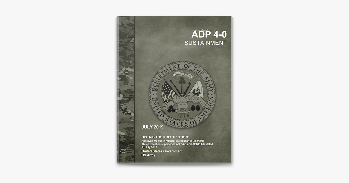 ‎Army Doctrine Publication ADP 4-0 Sustainment July 2019 on Apple Books