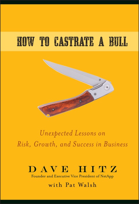 [DOWNLOAD] "How to Castrate a Bull" by Dave Hitz & Pat Walsh ~ Book PDF ...