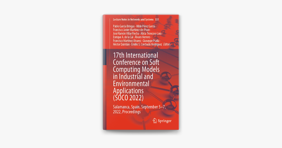 ‎17th International Conference on Soft Computing Models in Industrial and Environmental ...