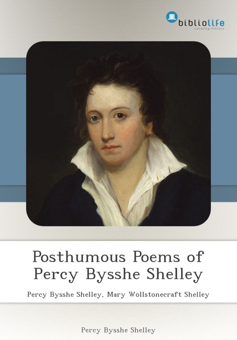 [Download] ~ Posthumous Poems of Percy Bysshe Shelley ~ by Percy Bysshe ...