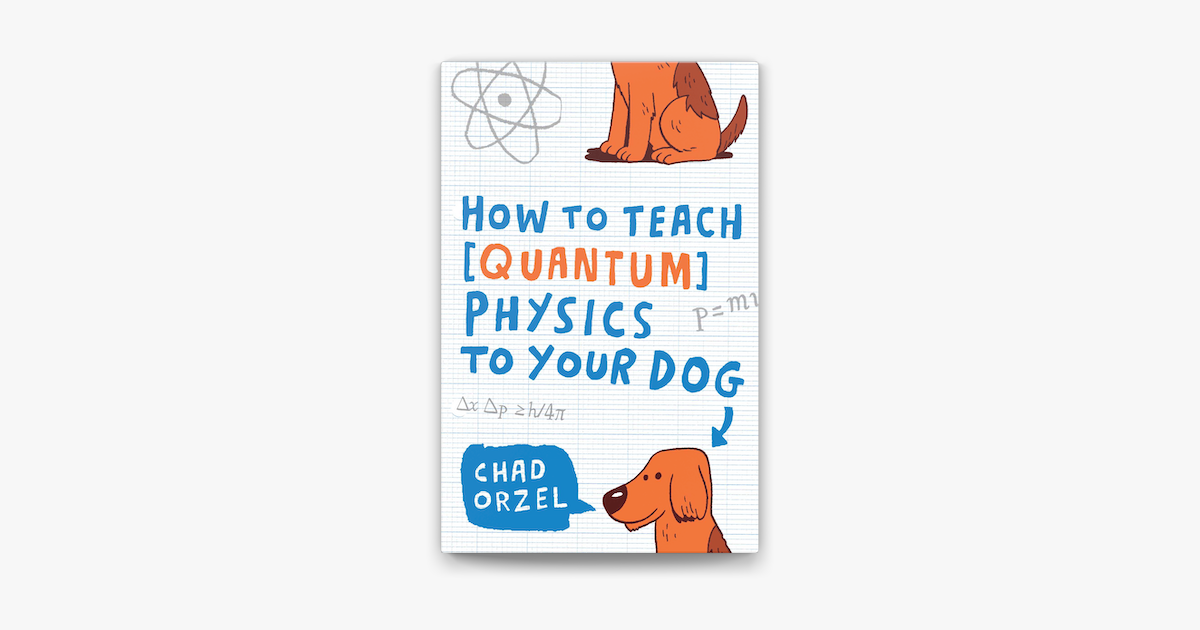 How To Teach Quantum Physics To Your Dog In Apple Books how-to-teach-quantum-physics-to-your-dog-in-apple-books
