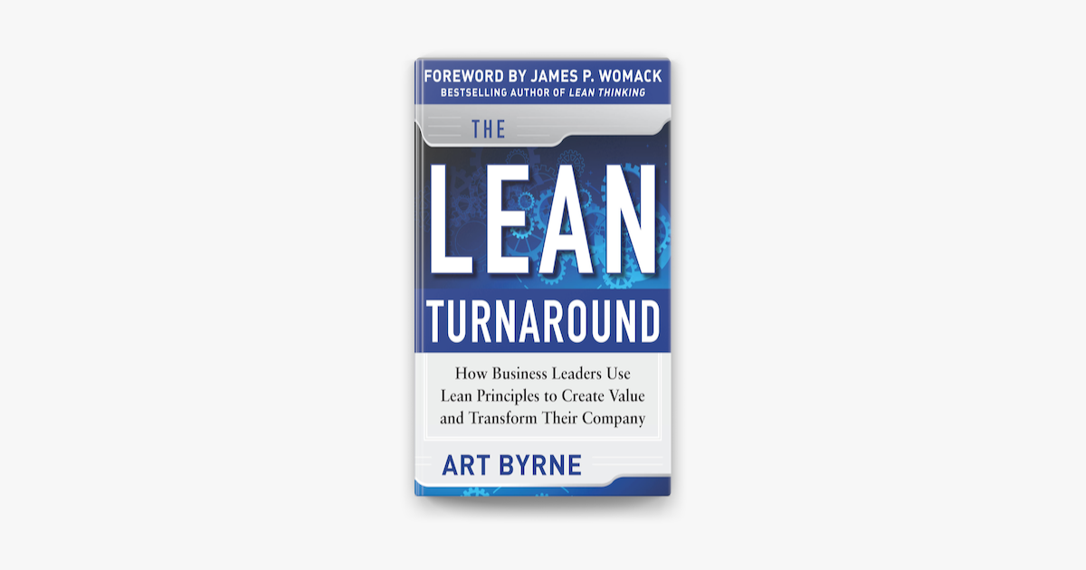 ‎The Lean Turnaround: How Business Leaders Use Lean Principles to ...
