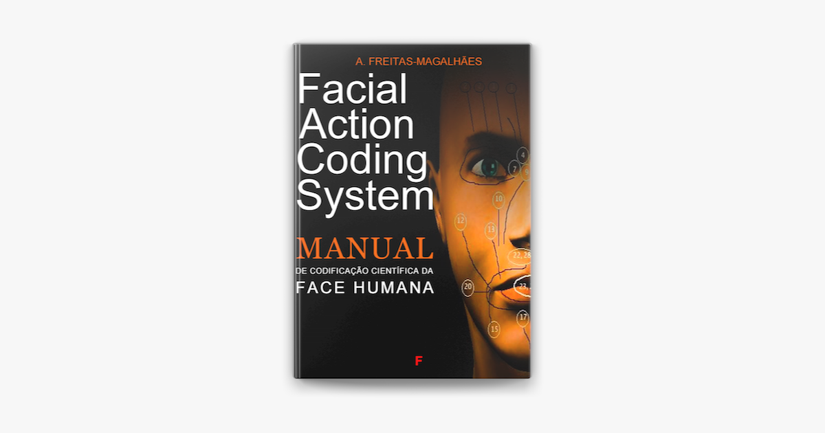 ‎Facial Action Coding System - Manual de Codificação Científica da Face ...