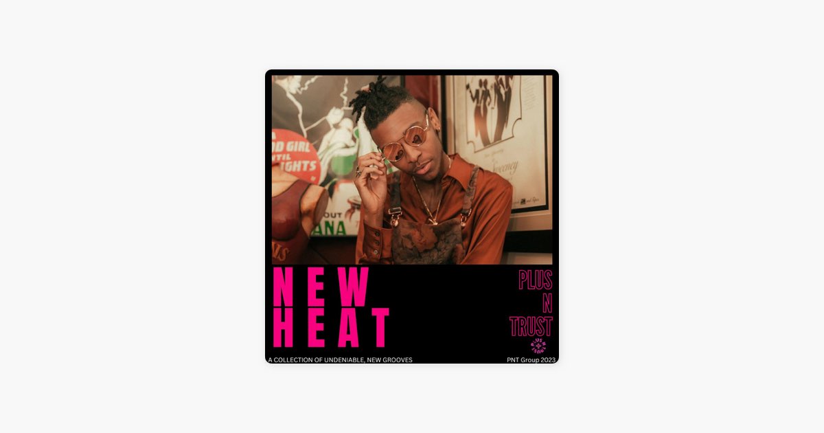 ‎New Heat by PlusNTrust on Apple Music