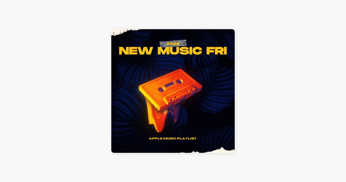‎New Music Friday 2022 by Money Mark Diggla on Apple Music