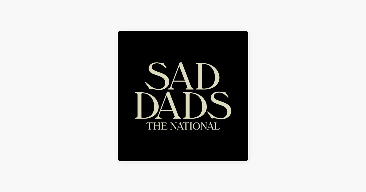 ‎The National: Sad Dads by 4AD on Apple Music