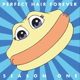‎Perfect Hair Forever, Season 1 on iTunes