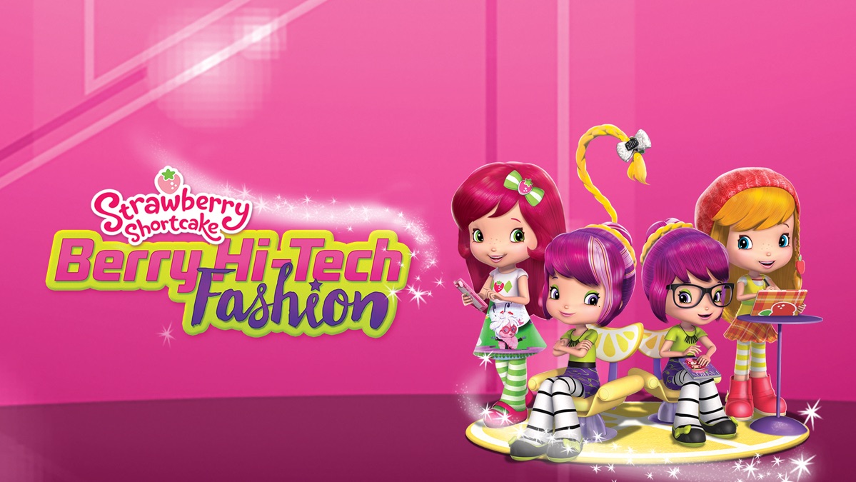 Strawberry Shortcake: Berry Hi-Tech Fashion | Apple TV