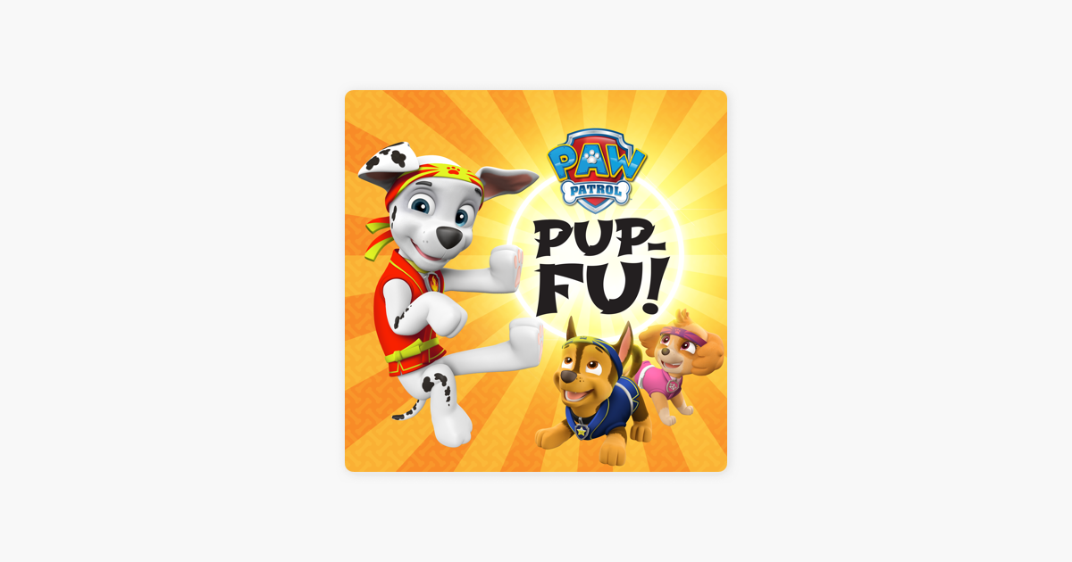 ‎Paw Patrol, Pup-Fu! on iTunes