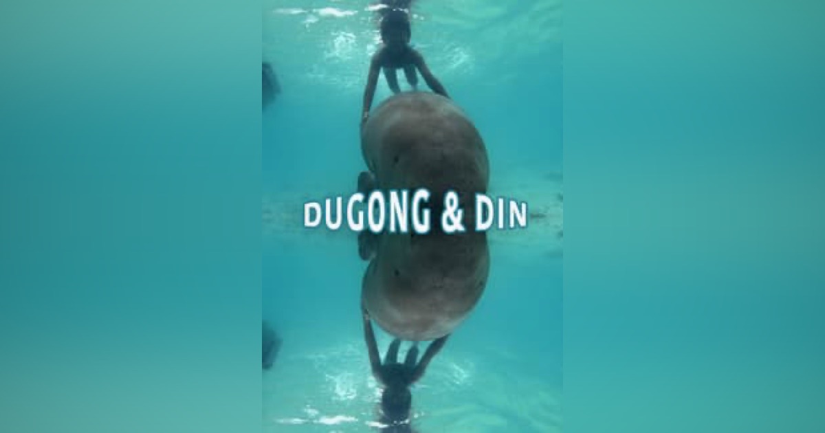 Dugong and Din on Apple TV