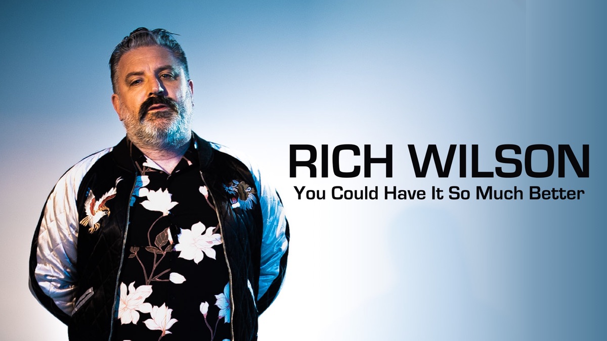 Rich Wilson - You Could Have It So Much Better - Apple TV (UK)