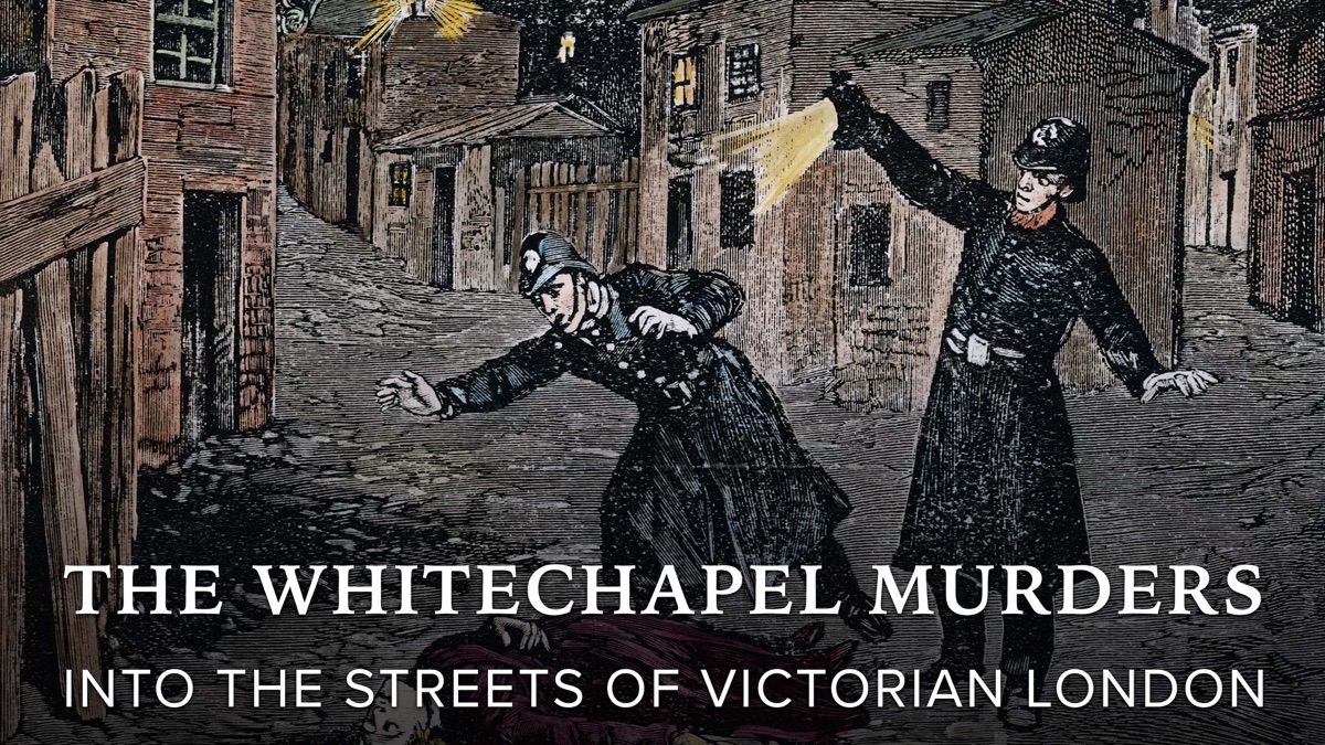 The Whitechapel Murders: Into the Streets of Victorian London | Apple ...